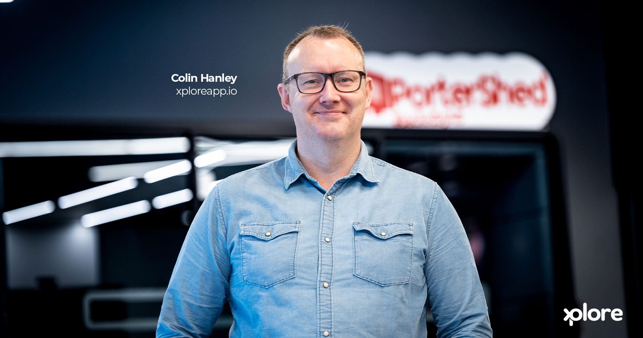 Member Spotlight: Colin Hanley, Founder at Xplore | PorterShed